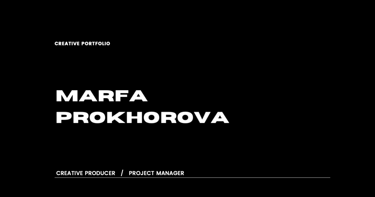 Marfa Prokhorova_Creative Portfolio_2024